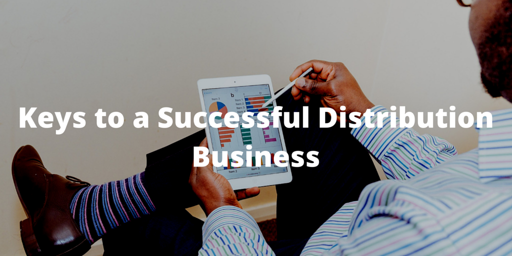 Keys to a Successful Distribution Business